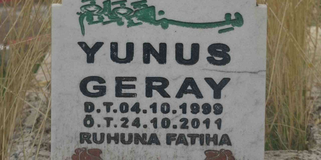 Van Depreminin Simge İsmi Yunus Geray’ı Ailesi Unutamıyor