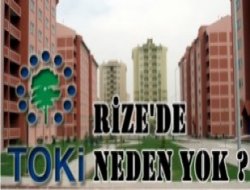 TOKİ Rize'de Neden Yok