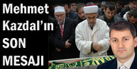 Mehmet Kazdal'ın Son Mesajı