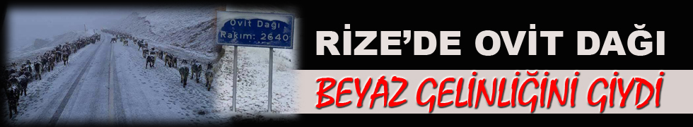 Ovit Geçidi’ne Yılın Karı Düştü